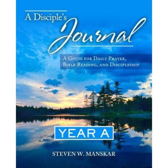 Steven W. Manskar | Other | A Disciples Journal Year A A Guide For ...